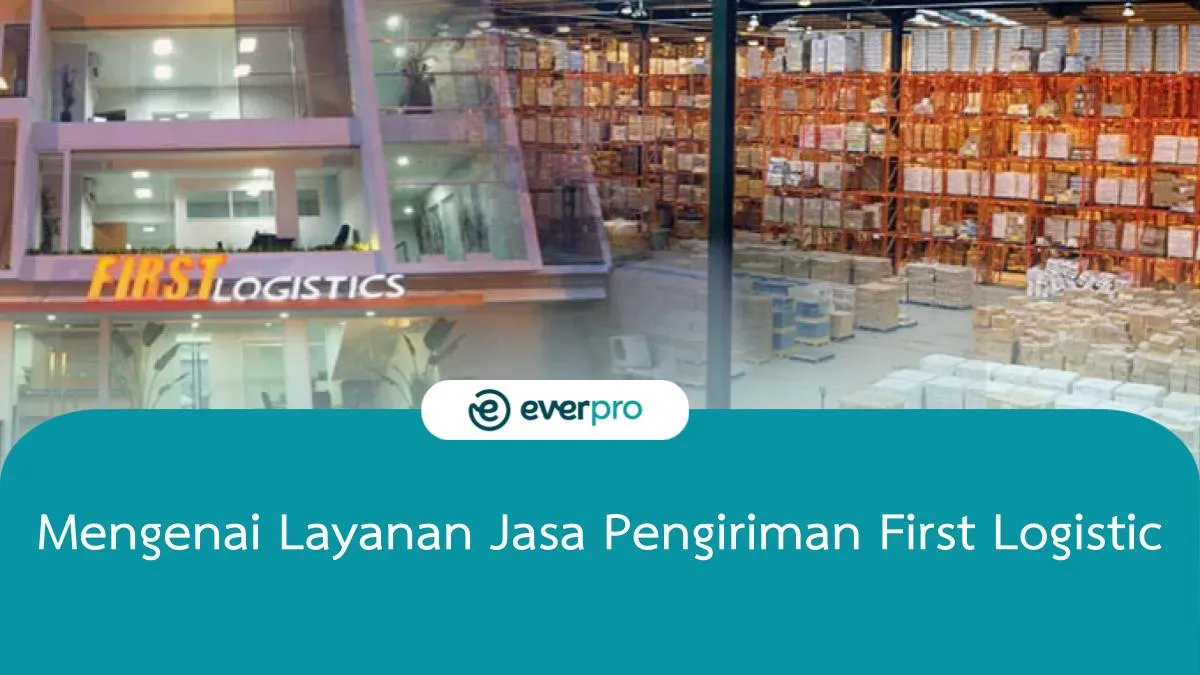 Mengenai Layanan Jasa Pengiriman First Logistic [year]