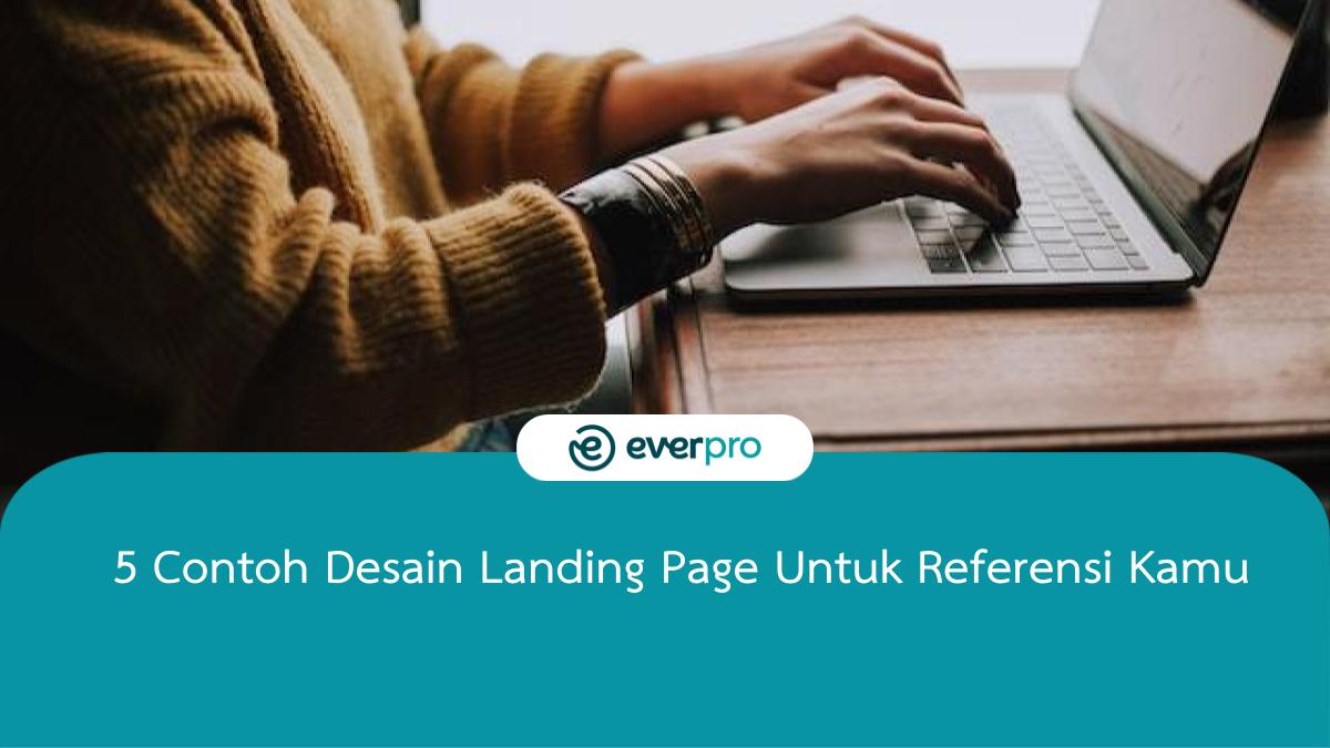 5 Contoh Desain Landing Page yang Bisa Kamu Jadikan Referensi!