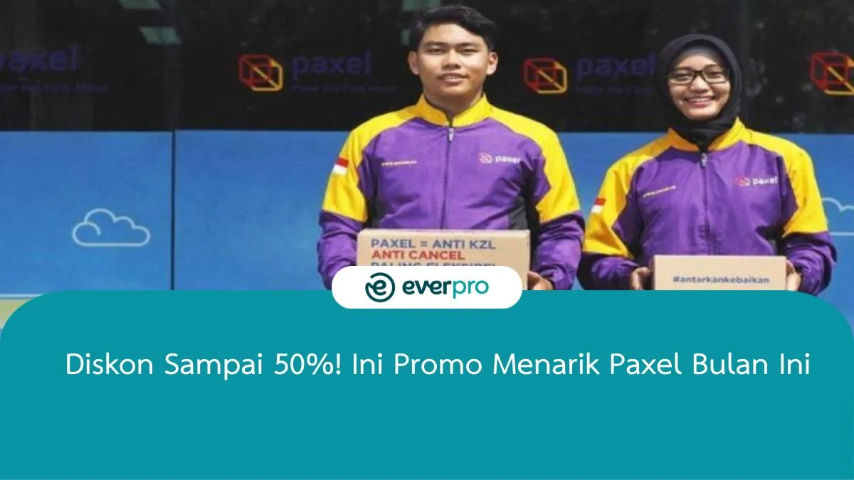 Promo Paxel Terbaru [year], Kirim Paket Diskon Sampai 100%! - Everpro