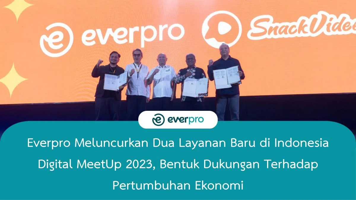 Everpro Meluncurkan Dua Layanan Baru di Indonesia Digital MeetUp 2023 ...