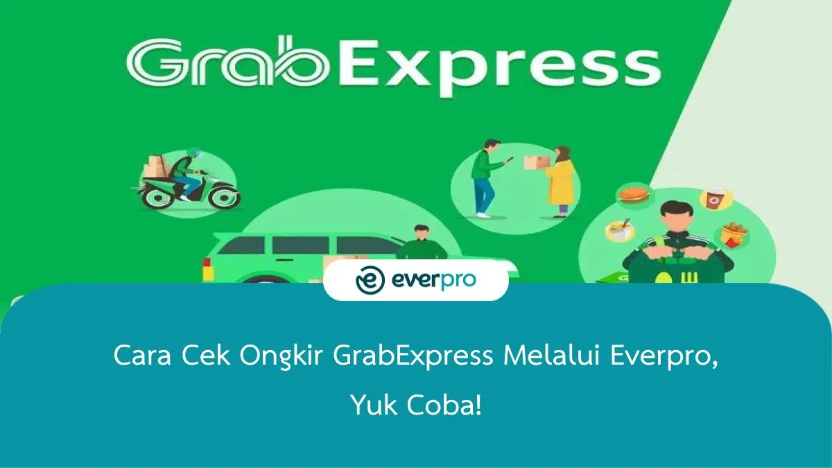 Cek Ongkir GrabExpress 2025 (Mudah, Cepat, Akurat dan Terupdate)