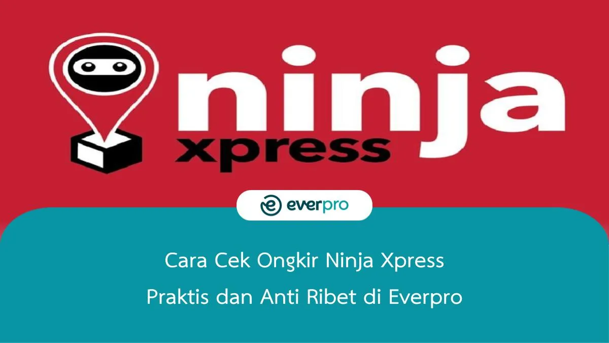 Cek Ongkir Ninja Xpress - Everpro