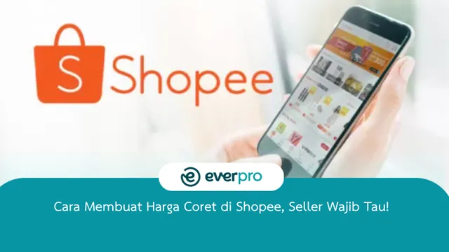 Cara Membuat Harga Coret di Shopee, Seller Wajib Tau!