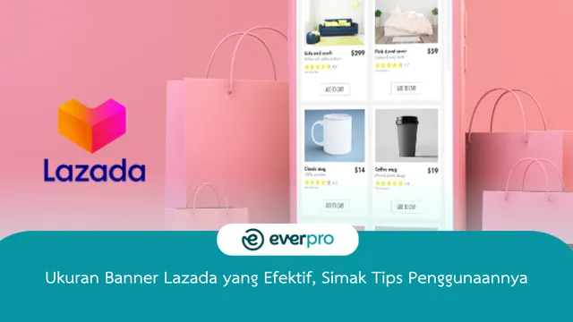 Ukuran Banner Lazada yang Efektif, Simak Tips Penggunaannya