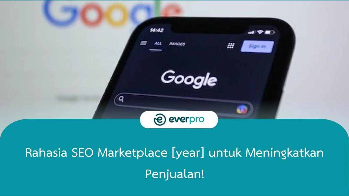 7+ Rahasia SEO Marketplace [year] untuk Meningkatkan Penjualan - Everpro