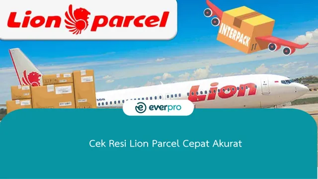 Cek Resi Lion Parcel Cepat Akurat - Everpro